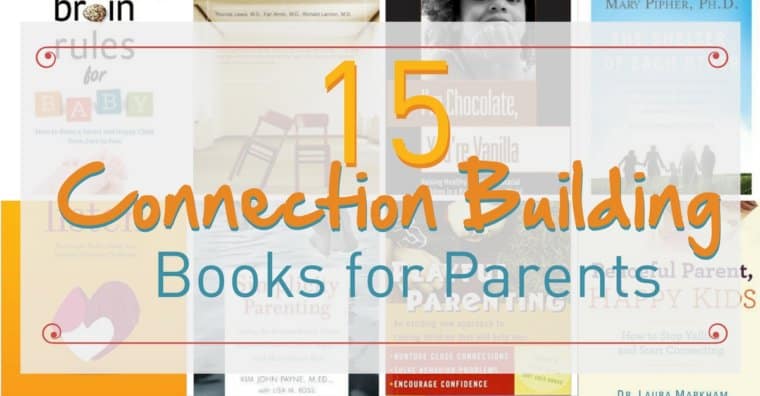 15 Connection-Building Books for Parents | A Parenting Resources Guide ...